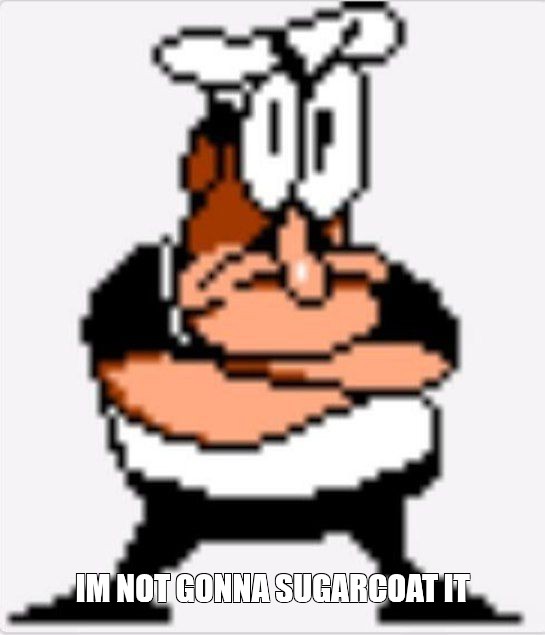 Meme Im Not Gonna Sugarcoat It All Templates Meme 2397